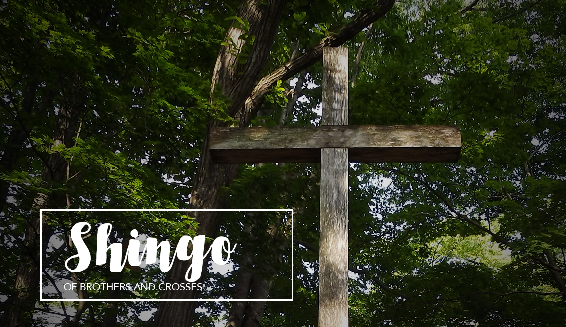 Japan travel tips: Shingo, of brothers and crosses - Japan soul traveler